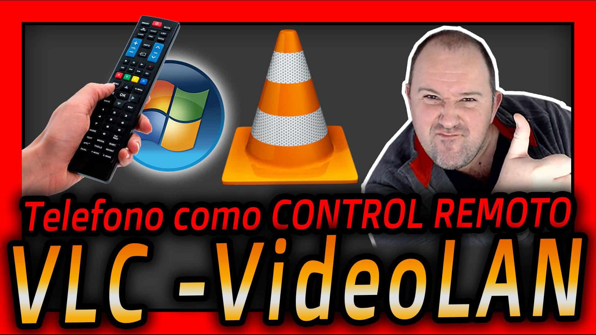 VLC - Control Remoto - Usa tu Móvil para controlar VLC VideoLAN en Windows